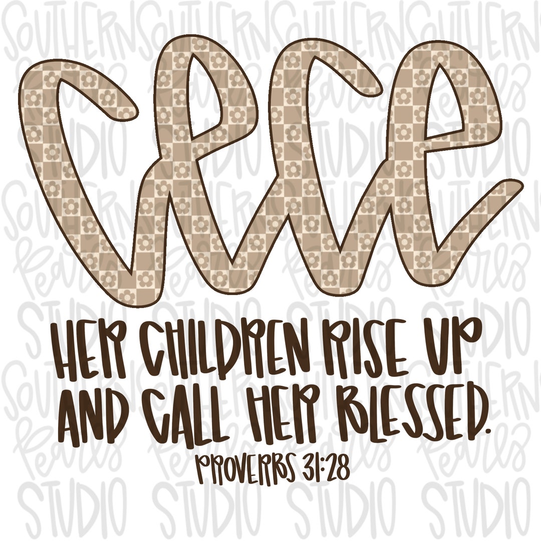 CECE | Her Children Rise up and Call Her Blessed | Sublimation Design ...