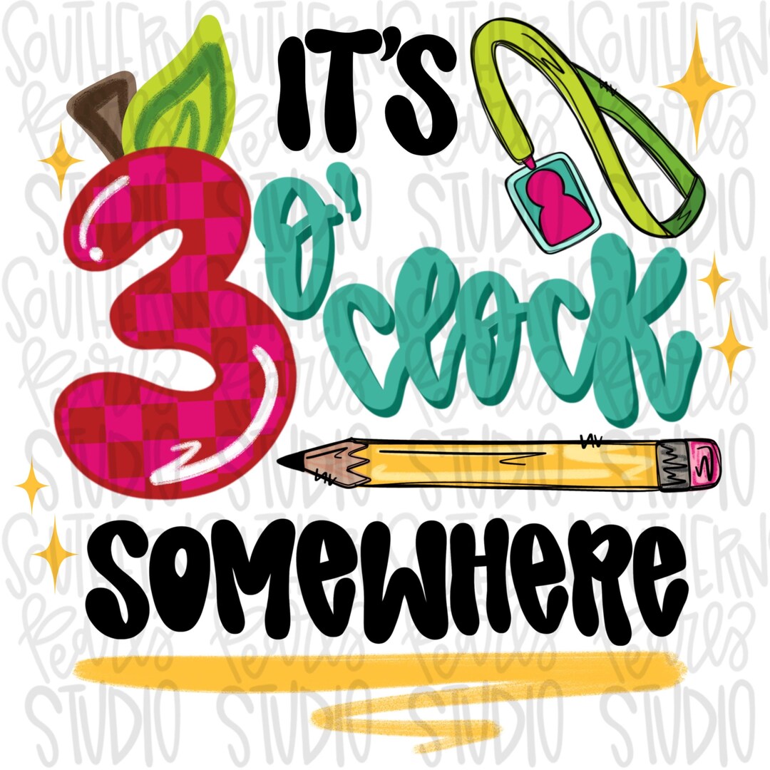 It’s 3 O’clock Somewhere | Teacher | Sublimation Design | Digital ...