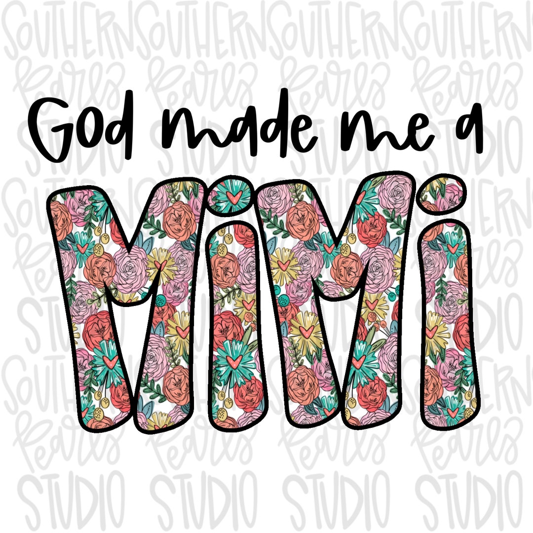 God Made Me a Mimi | Sublimation Design | Digital Download | Women’s ...