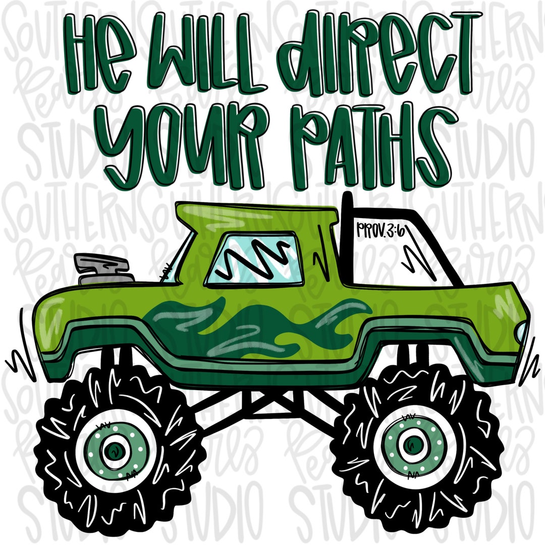 He Will Direct Your Paths | Monster Truck | Sublimation Design ...