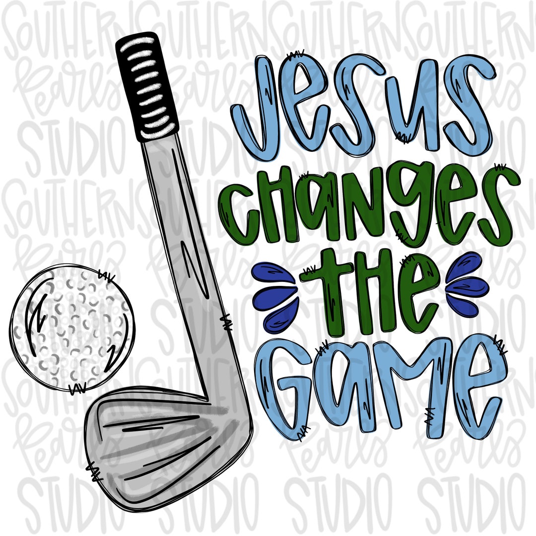 Golf Jesus Changes the Game | Sublimation Design | Digital Download ...