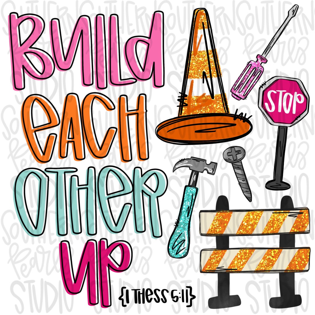 Build Each Other up Girly | Construction | Sublimation Design | Digital ...