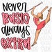 Never Basic Always Extra Majorette Sublimation Design Digital Download ...