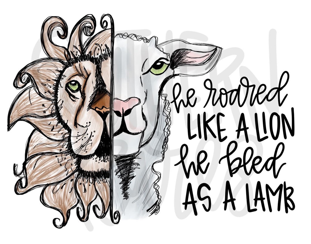 He Roared Like a Lion, He Bled as A Lamb | Sublimation Design | Digital ...
