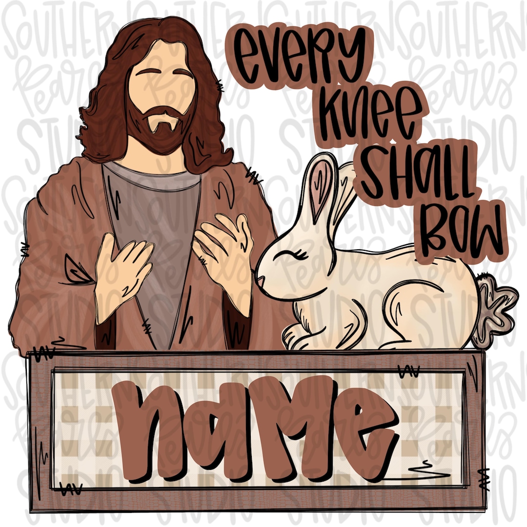 Every Knee Shall Bow With Name Patch | Bunny Bowing Before Jesus ...