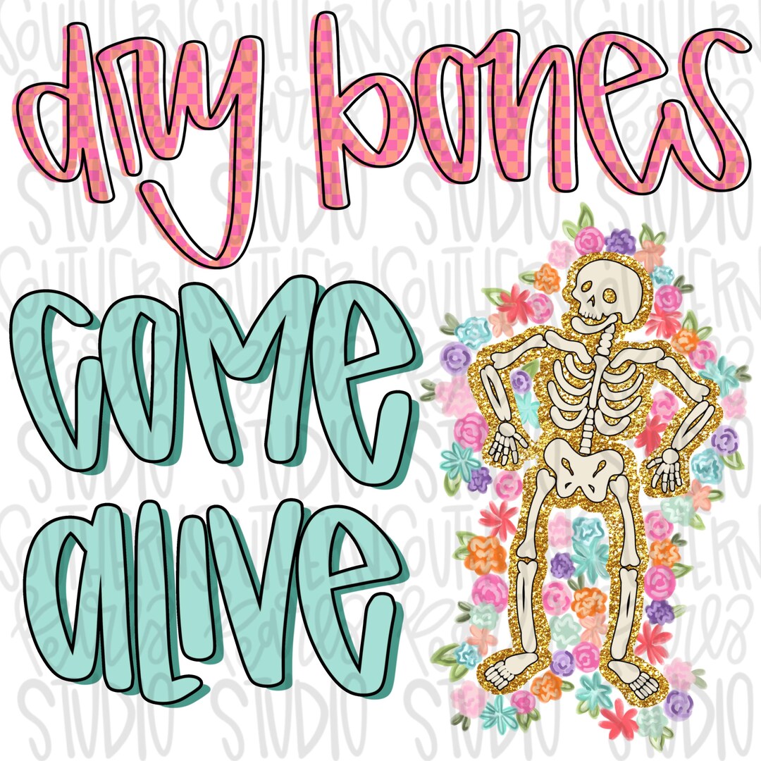 Dry Bones Come Alive | Skeleton | Halloween | Sublimation Design ...