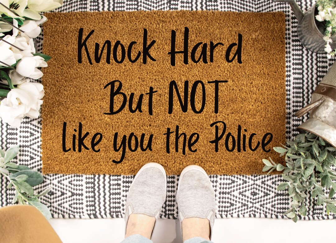 Knock Hard but Not Like You the Police Doormat, Funny Doormat ...