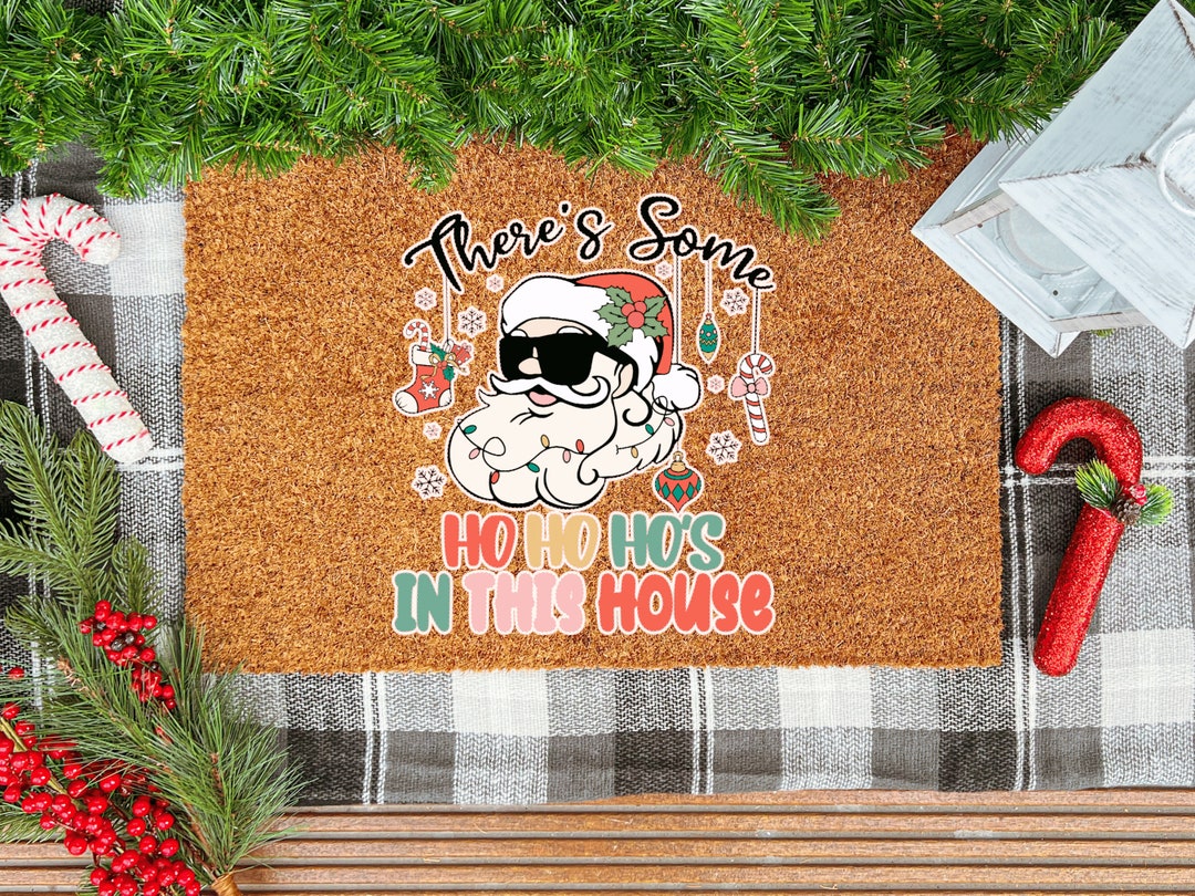 There's Some Ho Ho Ho's in This House Doormat, Funny Christmas Doormat ...