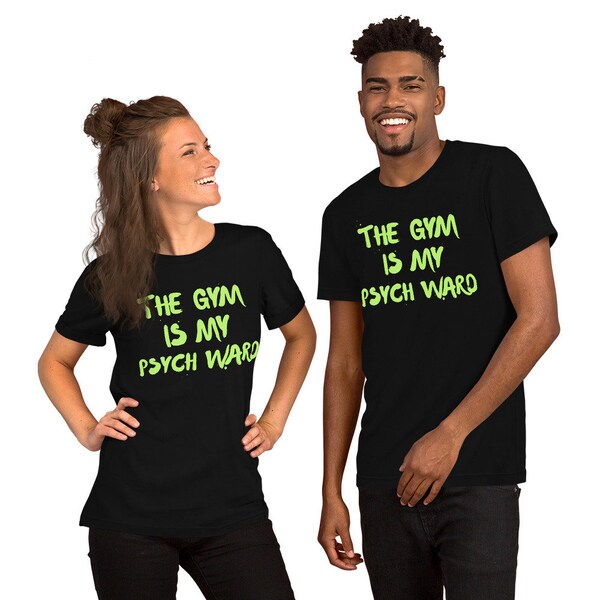 The Gym is My Psych Ward Shirt - Etsy