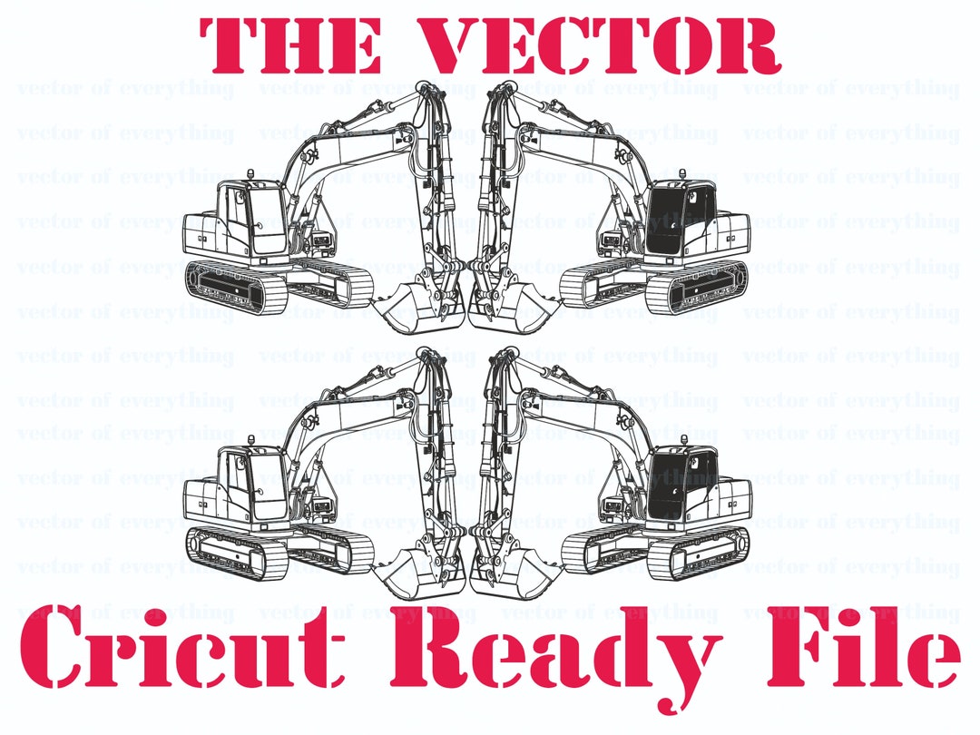Excavator SVG, Vector Cut File, Cricut, Silhouette, Laser CNC, Plotter ...