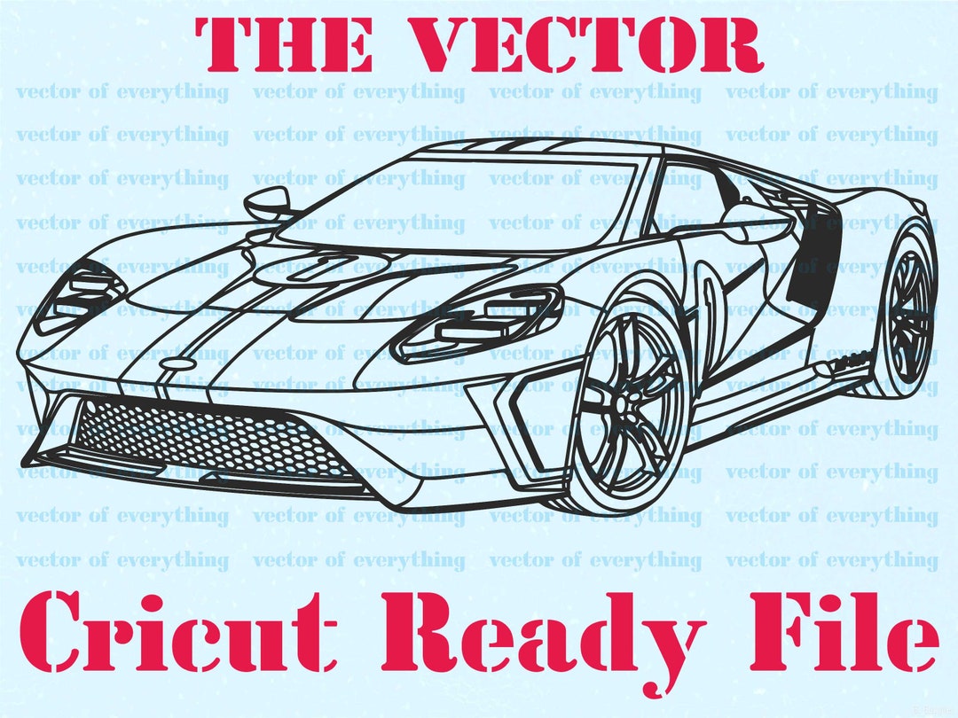 Sports Car Ford GT SVG, Vector Cut File, Cricut, Silhouette, Laser Cnc ...