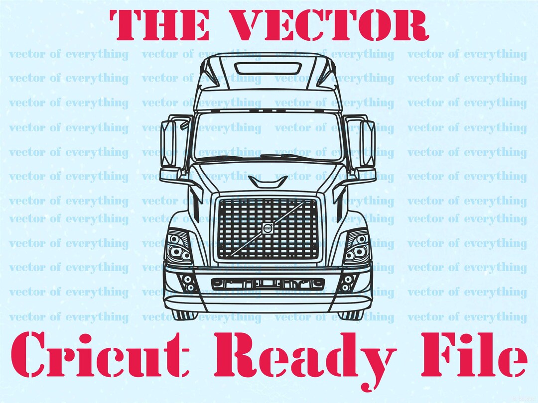 Semi Truck VNL 670 SVG, Vector Cut File, Cricut, Silhouette, Laser Cnc ...