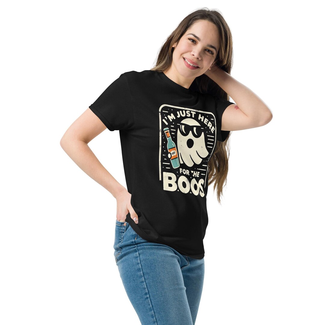 I'm Just Here for the Boos Meme T-shirt 100% Cotton T-shirt Funny ...