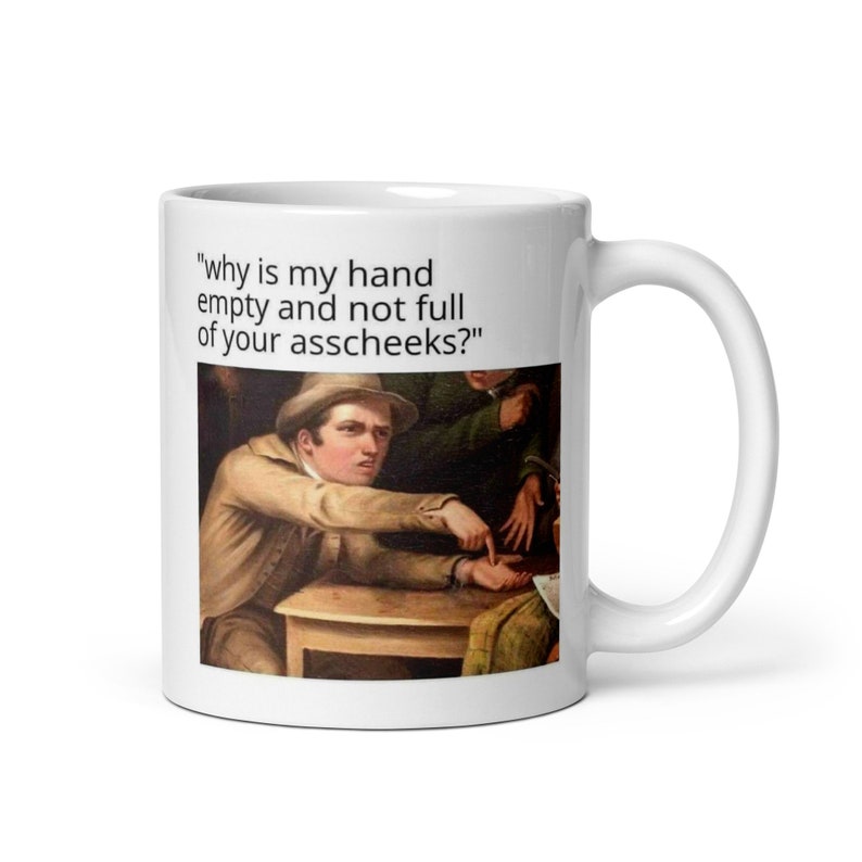 Why is My Hand Empty Meme Coffee Mug Ceramic Coffee Mug - Etsy