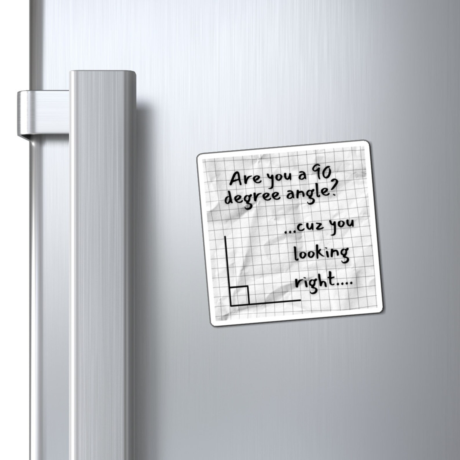 Are You a 90 Degree Angle, Cuz You Looking Right, Funny Math Magnet ...