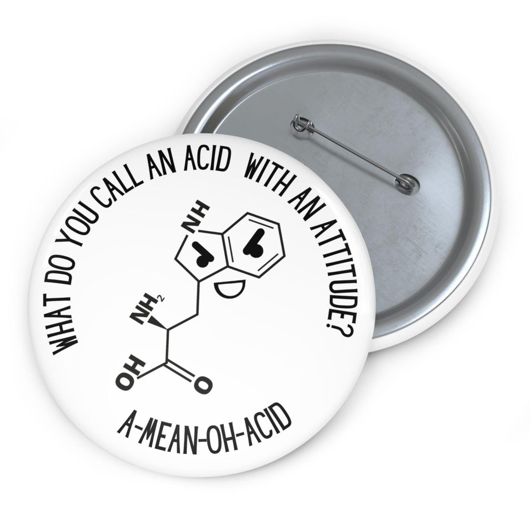 Funny Chemistry Pun 'what Do You Call an Acid With an Attitude A-mean ...