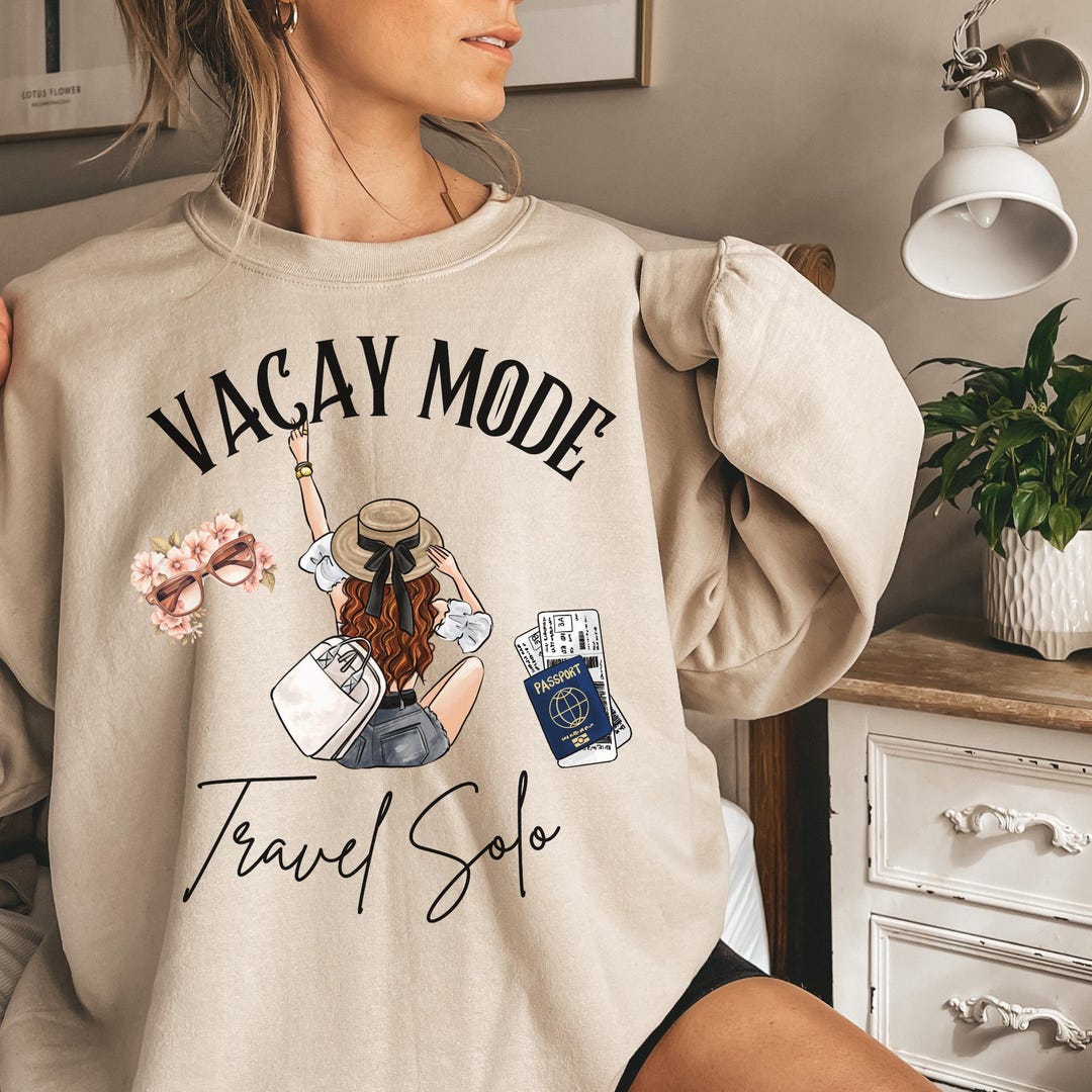 Vacay Mode Solo Travel Sweatshirt, Cute Vacation Shirt, Adventure Lover ...