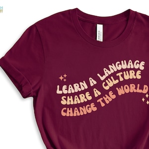 Learn a Language Share a Culture Change the World Spanish Teacher Shirt ...
