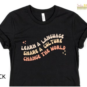 Learn a Language Share a Culture Change the World Spanish Teacher Shirt ...