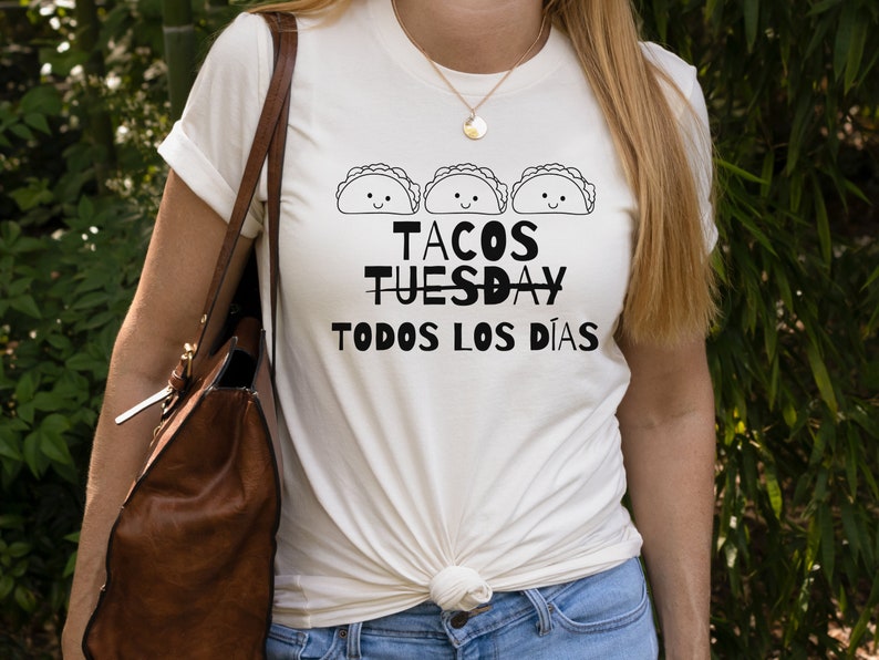 Tacos Todos Los Días Spanish Tee - T Shirts for Spanish Teachers Taco ...