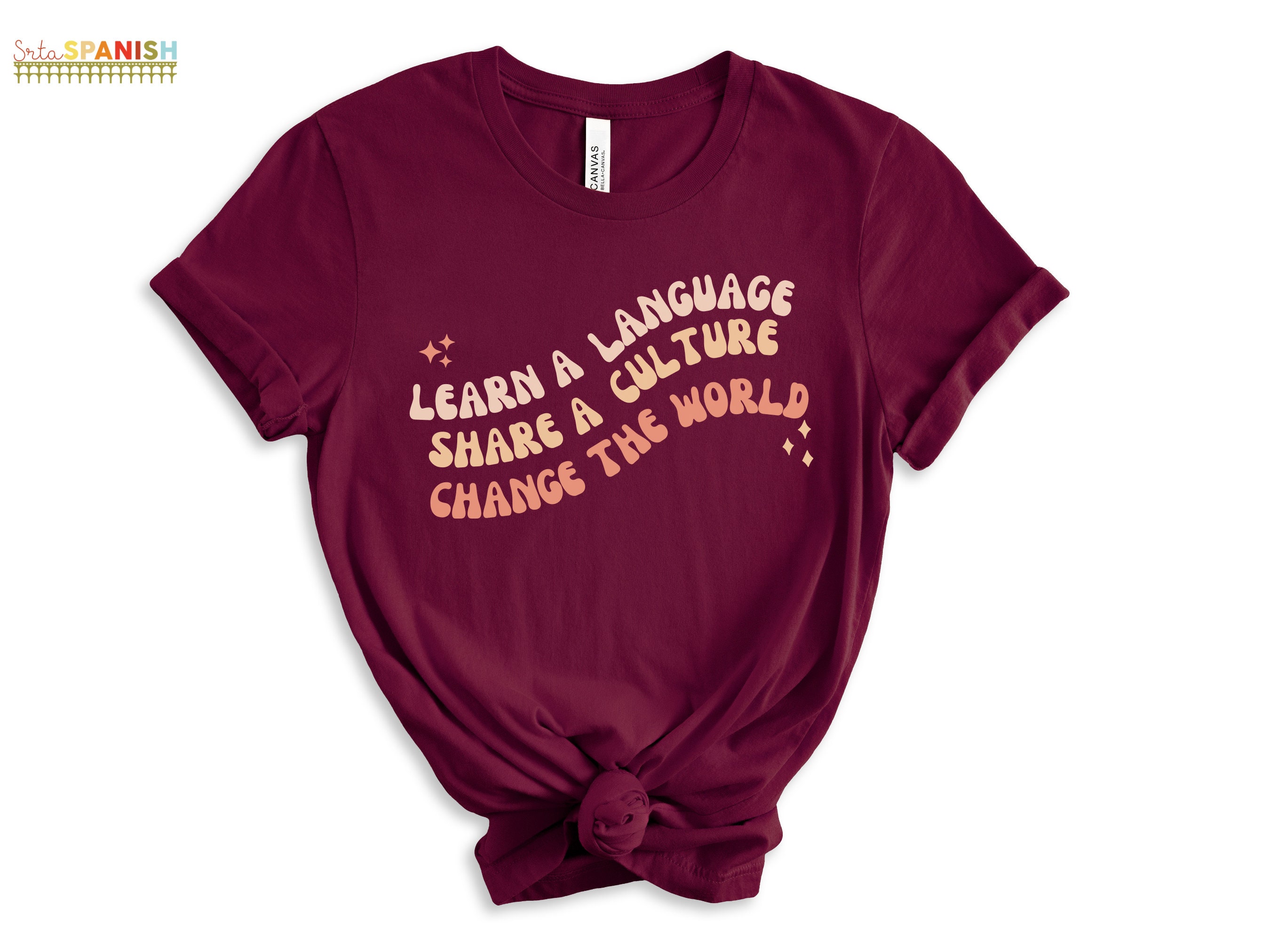 Learn a Language Share a Culture Change the World Spanish Teacher Shirt ...