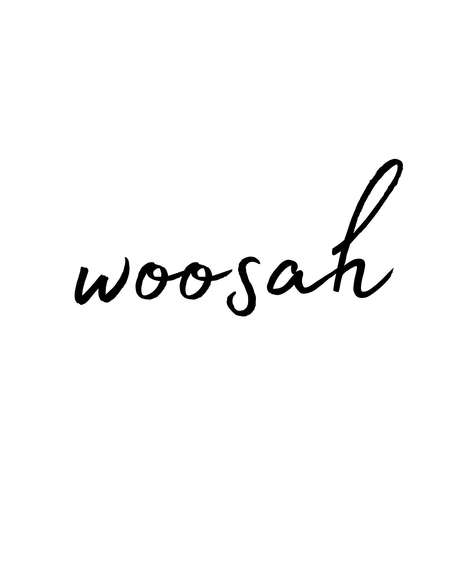 Woosah Quotes