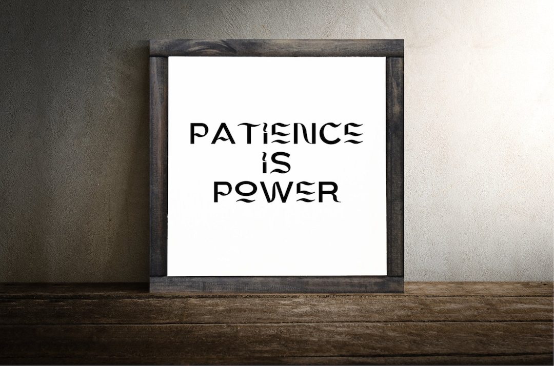 Patience is Power, Wooden Sign With Inspirational Saying, Office Sign ...