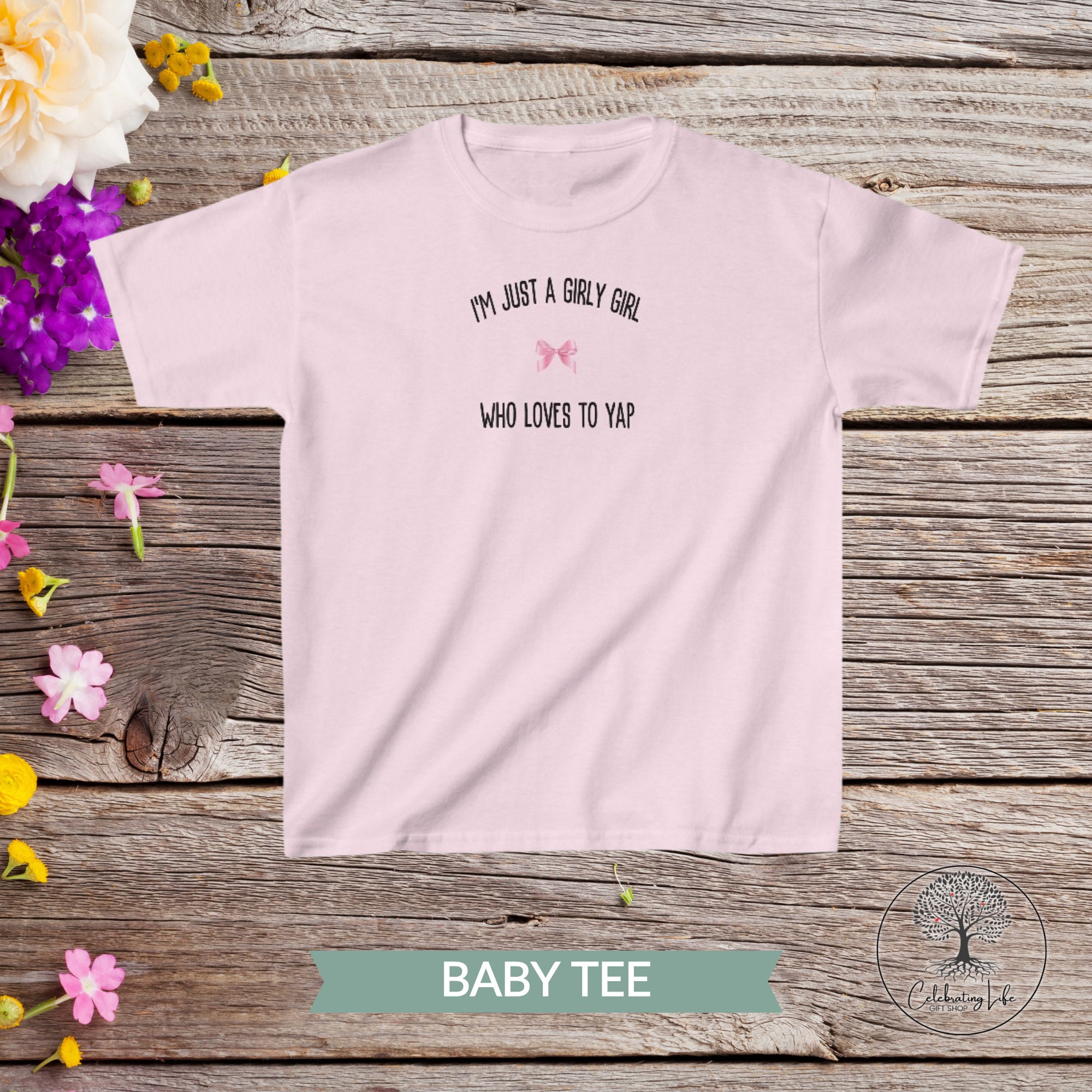 I'm Literally Just a Girly Girl Yapper Baby Tee, Custom Tshirt, Born to ...