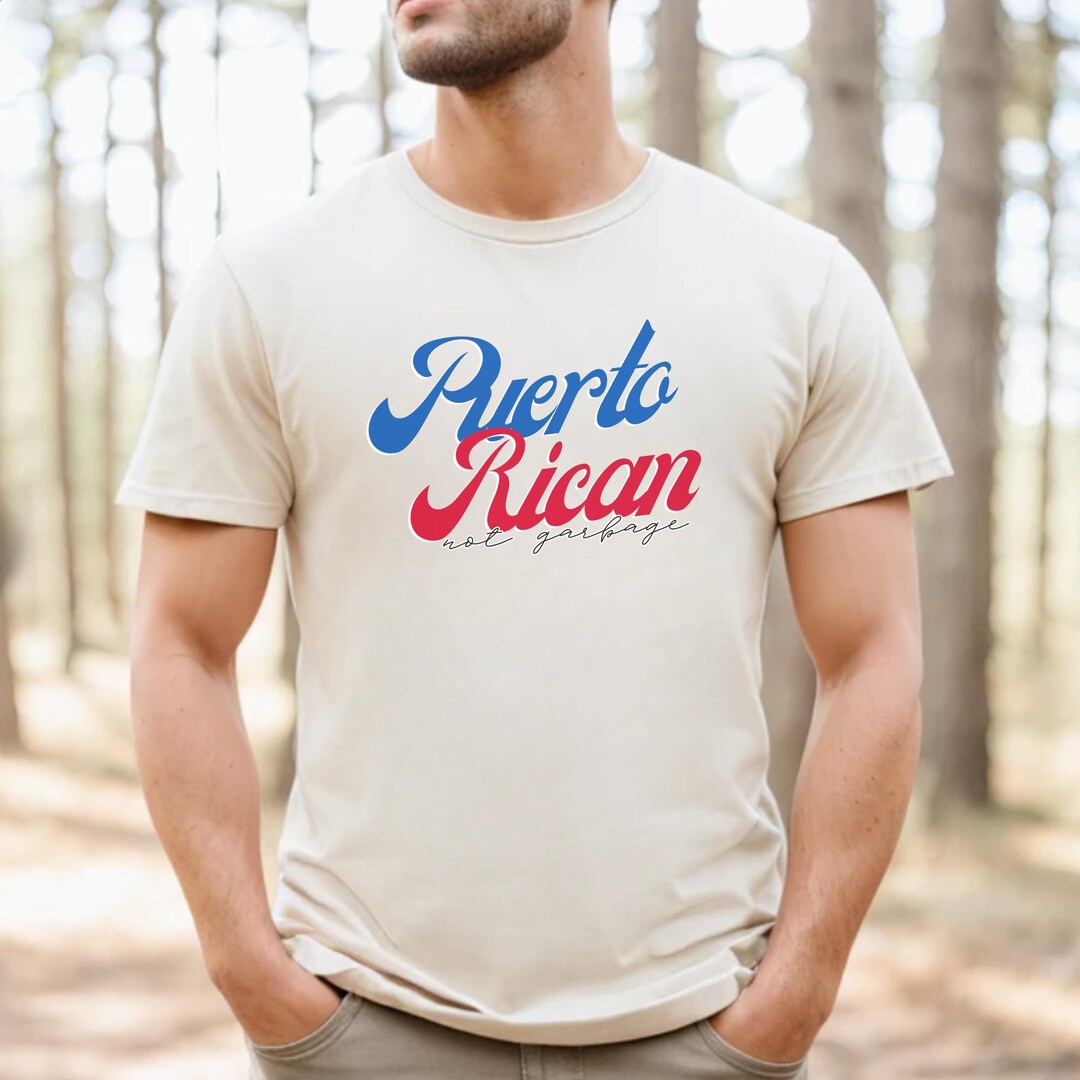 Puerto Rican Not Garbage Shirt, Boricua Tshirt, Proud Puerto Rican Art ...