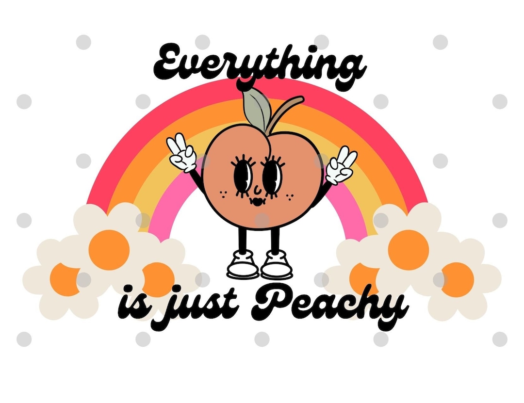 Everything is Just Peachy (retro Peach Design) SVG-PNG-JPG (digital ...