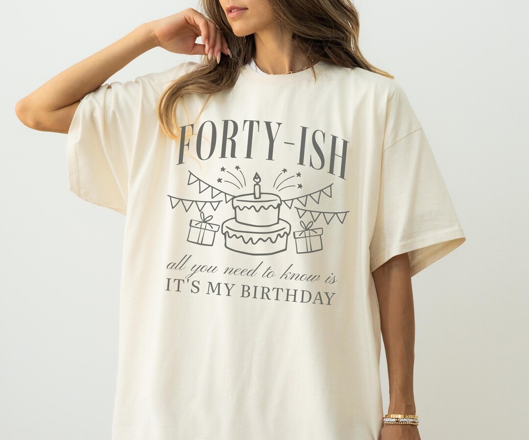 Forty-ish Funny 40th Birthday Shirt, Group 40th Birthday Shirts for ...
