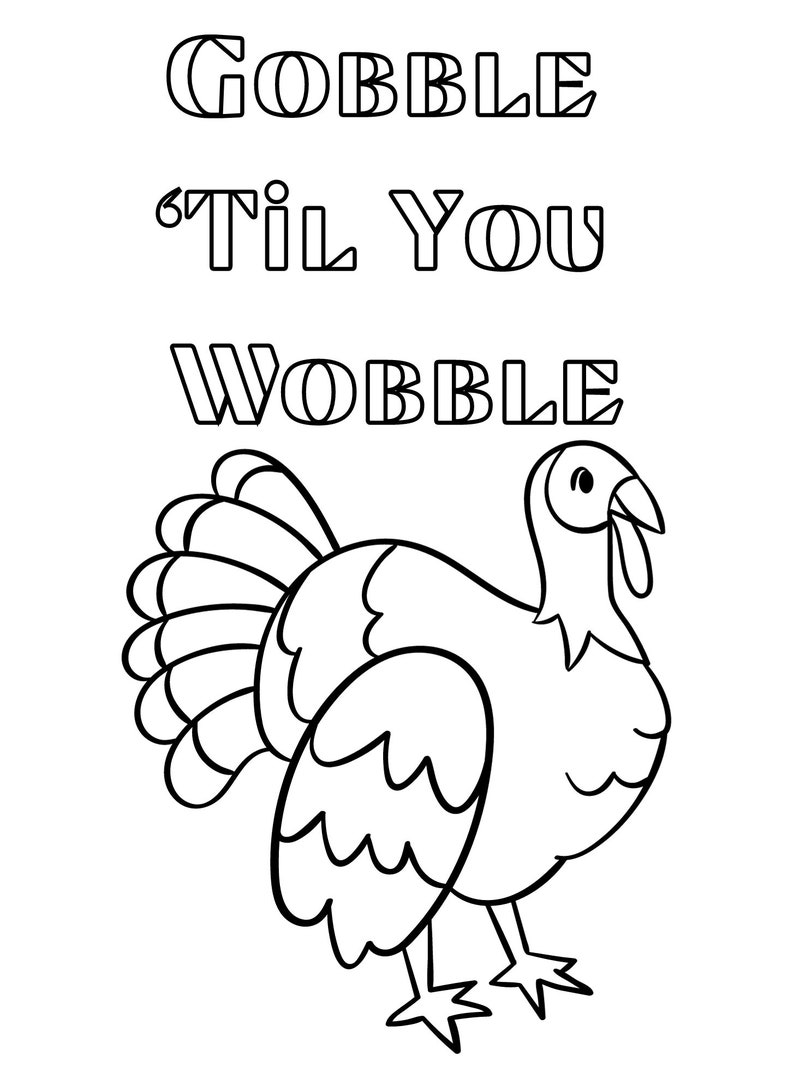 Funny Thanksgiving Coloring Page, Turkey gobbele Til You Wobble - Etsy