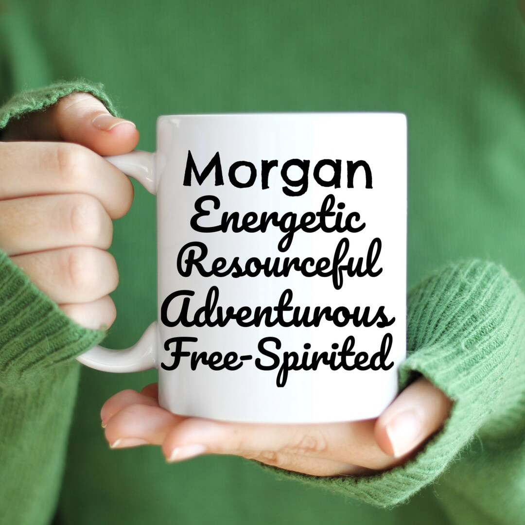 Morgan Traits Mug, Morgan Personalized Mug, Morgan Name Meaning ...