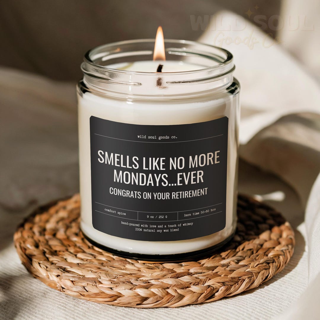 Smells Like No More Mondays...ever, Funny Candle, Retirement Gift ...