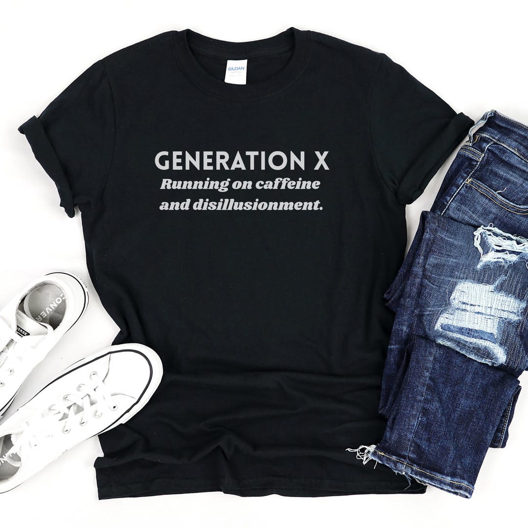 Funny Generation X Shirt, Gen X Caffeine and Disillusionment Tshirt ...