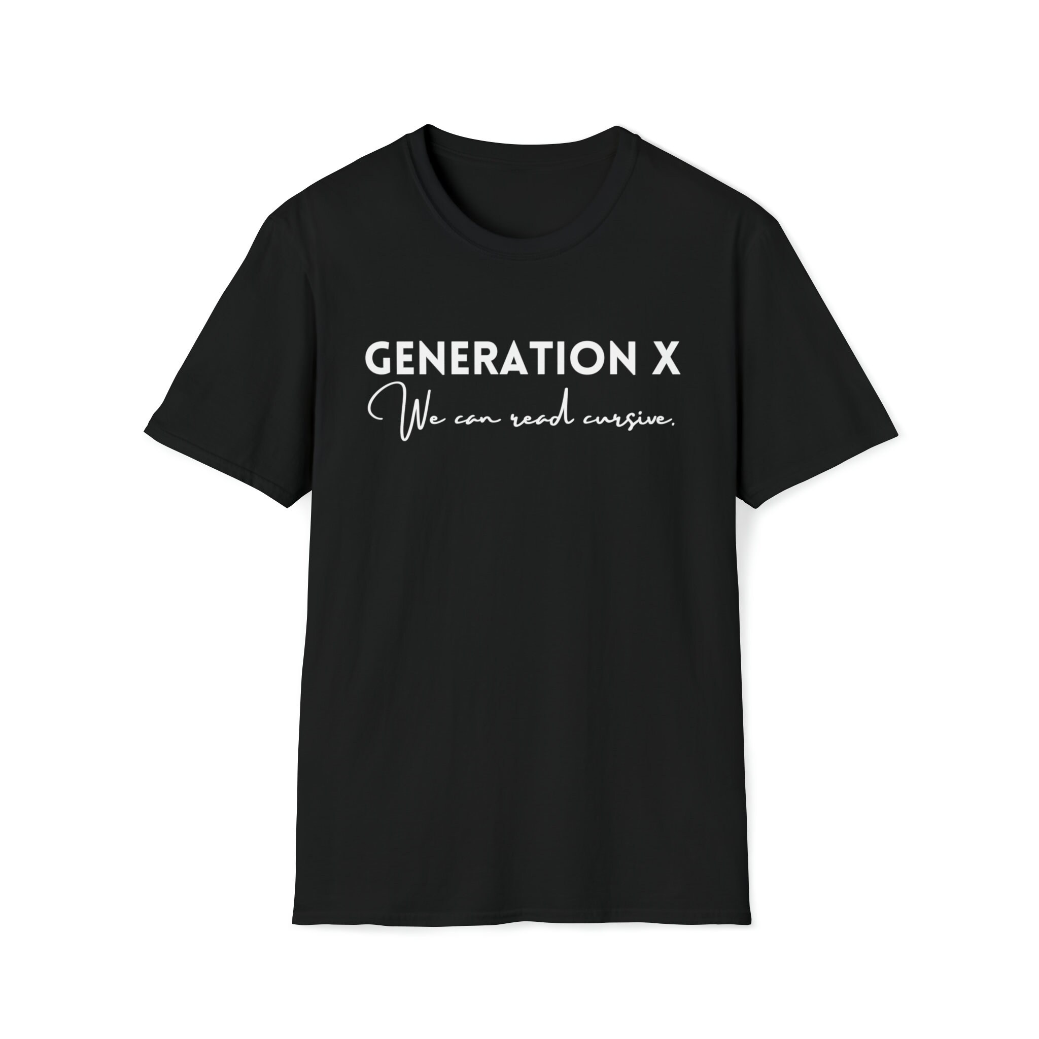 Generation X Shirt Gen X We Can Read Cursive Tee Funny - Etsy