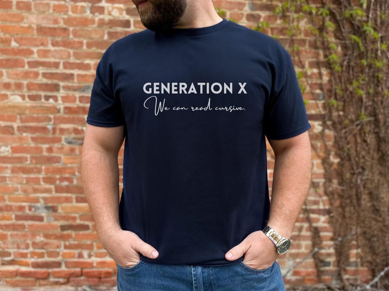 Generation X Shirt - Gen X We Can Read Cursive Tee - Funny Unisex Gift ...