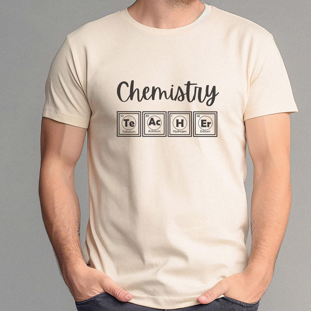 Chemistry Teacher Shirt, Periodic Table T-shirt, Science Educator Tee ...