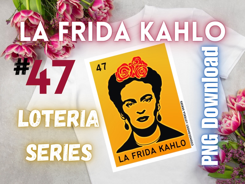 La Frida - K - PNG Download - Loteria Series - #47 - La Chalupa ...