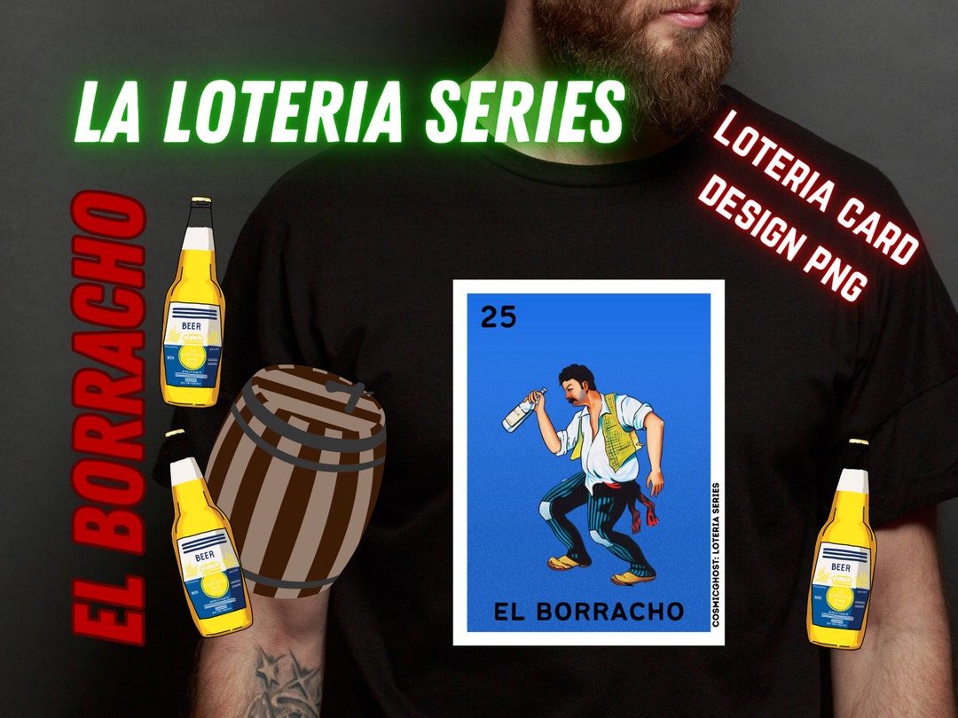 La Loteria - El Borracho - T-shirt Design PNG - La Chalupa - Loteria ...