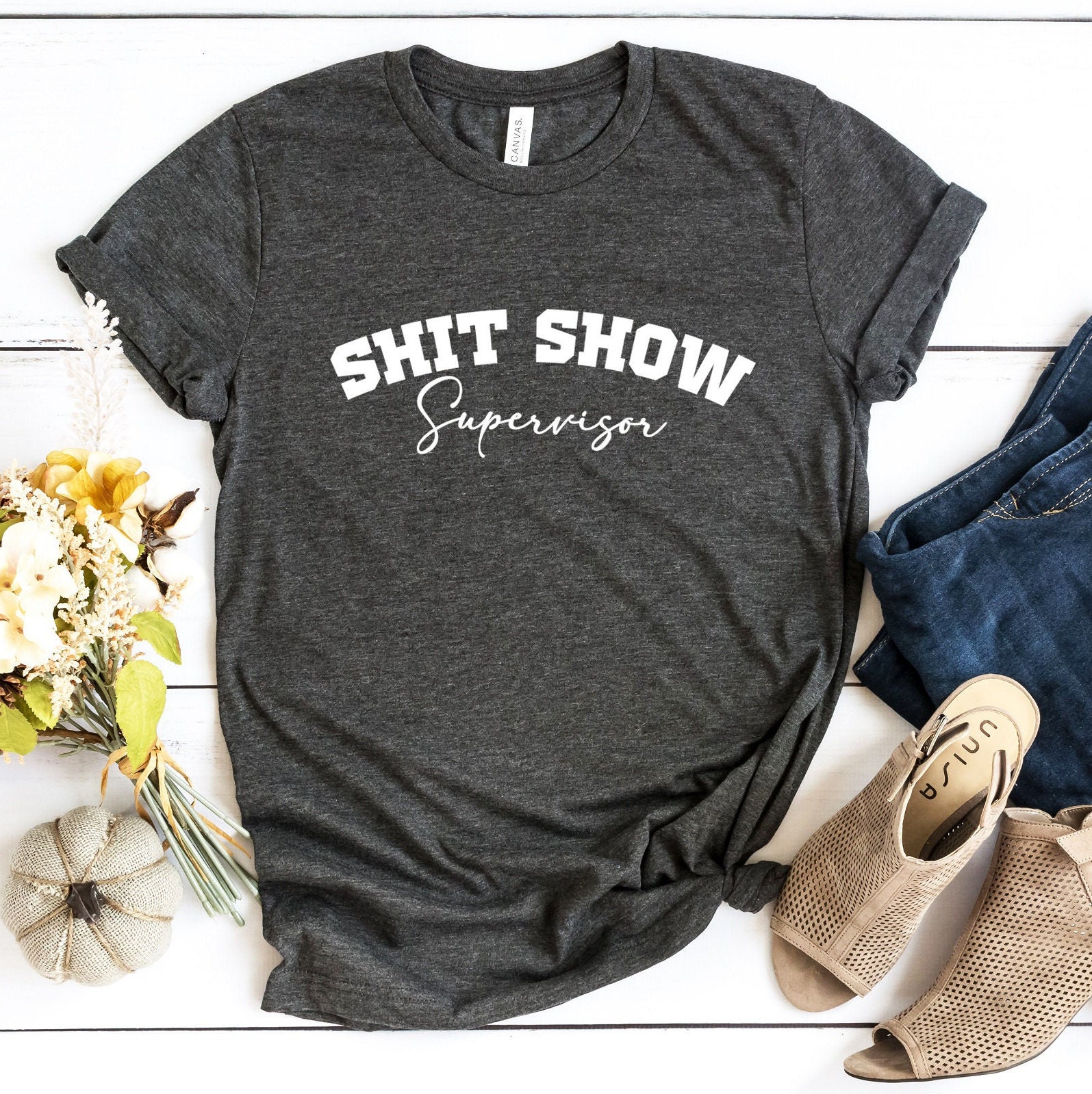 Shit Show Supervisor Shirt, Shit Show Shirt, Sarcastic Shirt, Funny ...