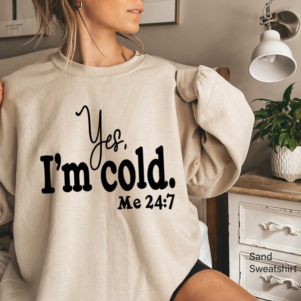 Yes I'm Cold Sweatshirt Women - Etsy