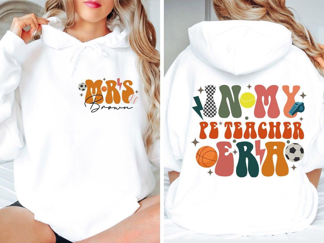In My PE Teacher Era Hoodie, Custom PE Teacher Shirt, Personalized ...