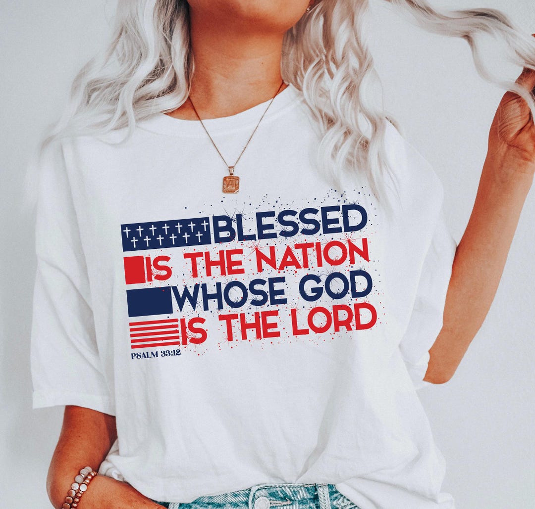 Blessed is the Nation Whose God is the Lord T-shirt, American Flag ...