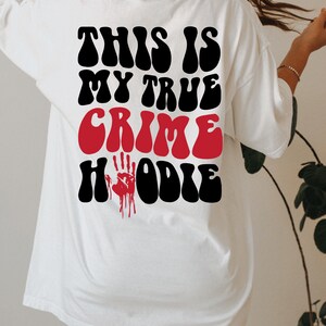 This is My True Crime Hoodie, Women's Halloween Sweatshirt, Spooky ...