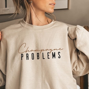 Champagne Problems Sweatshirt, Funny Champagne Lover Shirt, Mimosa ...
