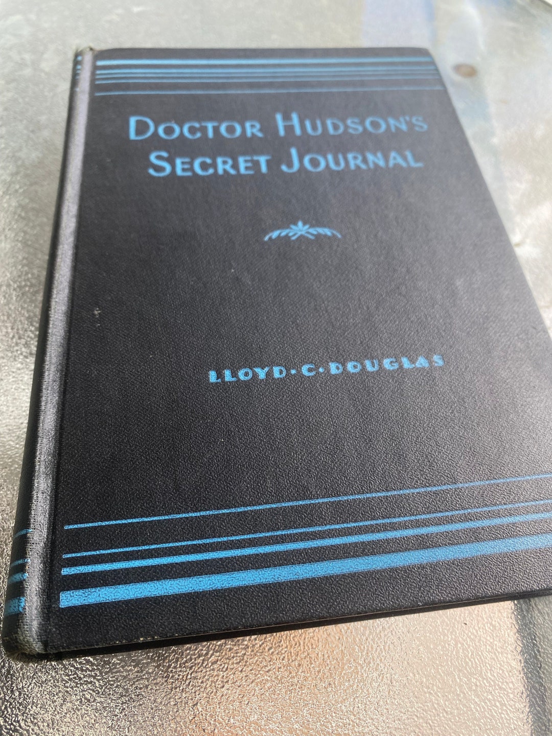 Doctor Hudson's Secret Journal by Lloyd C Douglas Vintage 1939 Grosset ...
