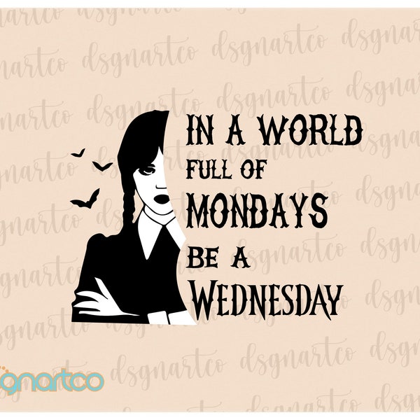 In a World Full of Mondays Be a Wednesday Svg - Etsy