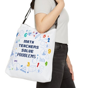 Math Teachers Solve Problems Adjustable Tote Bag Sizes 16"x16" or 18 ...