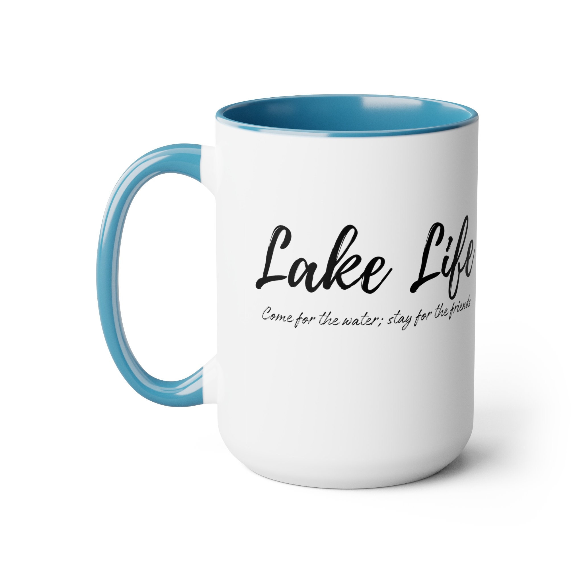 Lake Life Come for the Water, Stay for the Friends Two-tone Coffee Mug ...